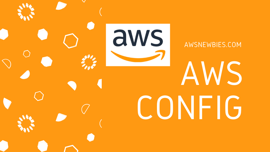 AWS Config: Resource configuration auditor - AWS Newbies