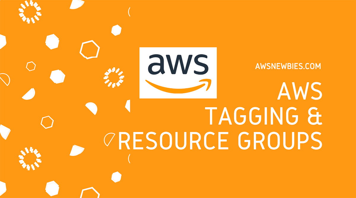 AWS Tags & Resource Groups - AWS Newbies